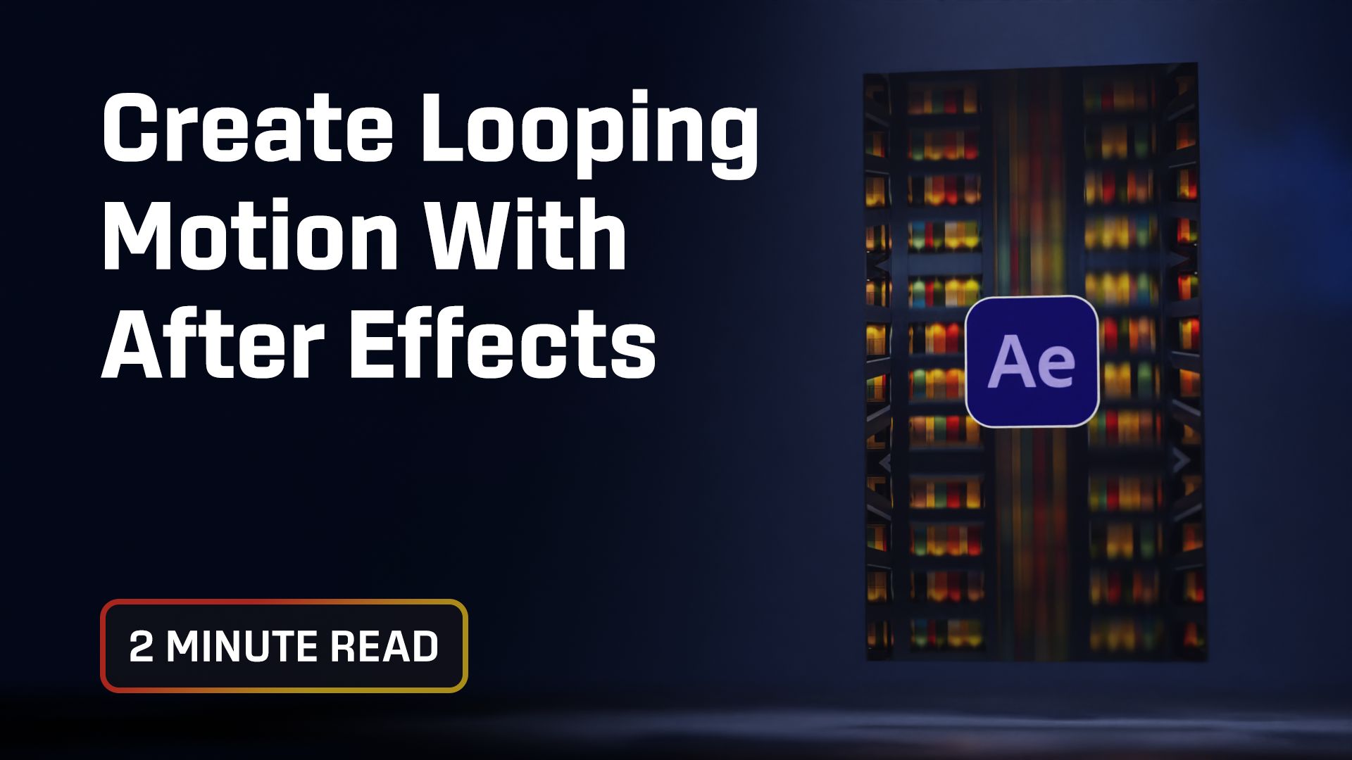 How to Animate Looping Motion in After Effects